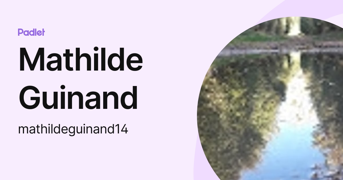 Mathilde Guinand (mathildeguinand14) profile | Padlet
