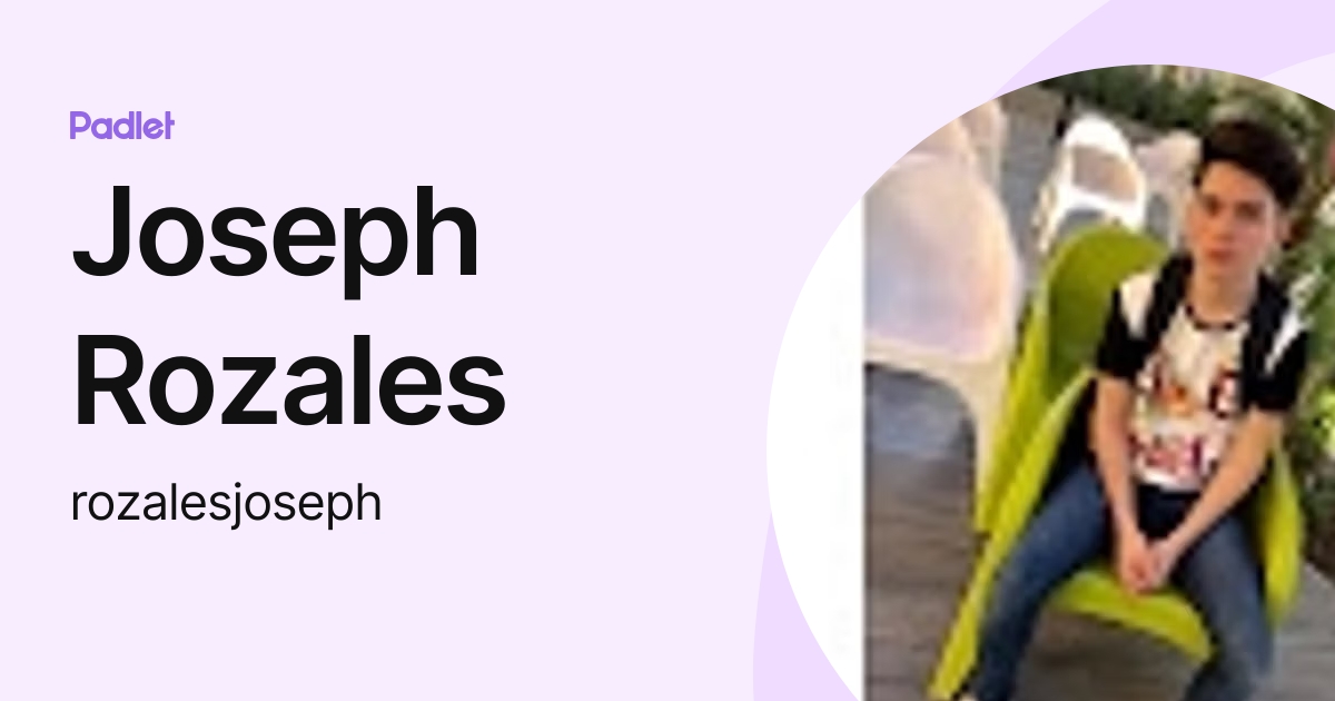 Joseph Rozales (rozalesjoseph) profile | Padlet