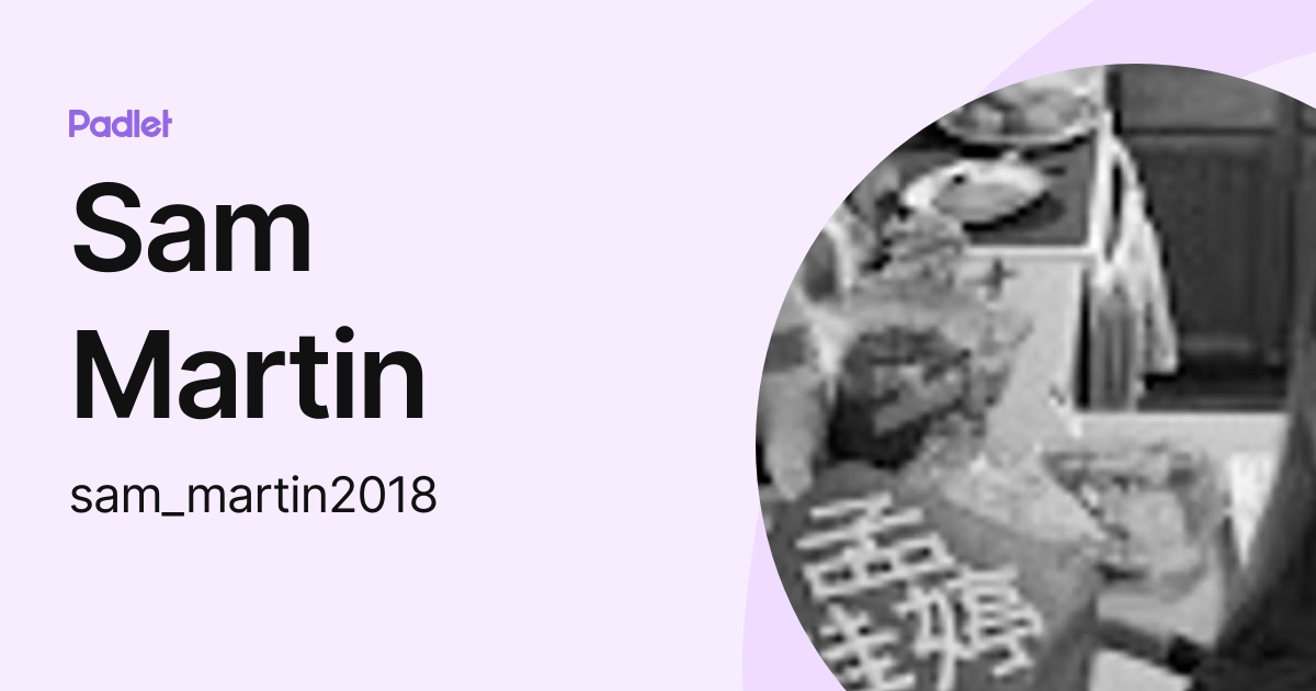 Sam Martin (sam_martin2018) profile | Padlet