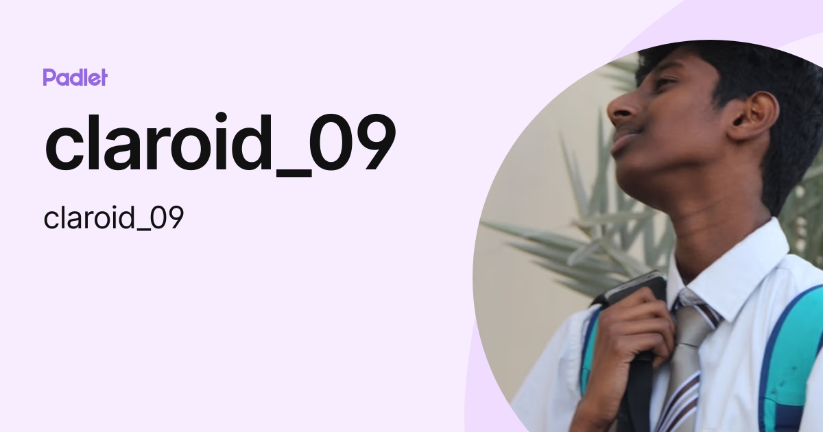 claroid_09 (claroid_09) profile | Padlet