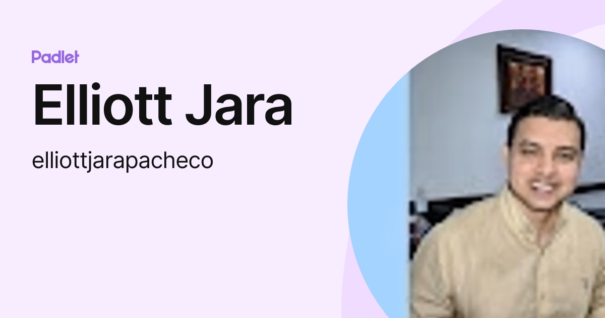 Elliott Jara (elliottjarapacheco) profile | Padlet