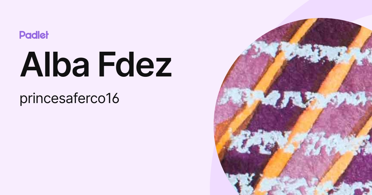 Alba Fdez (princesaferco16) profile | Padlet