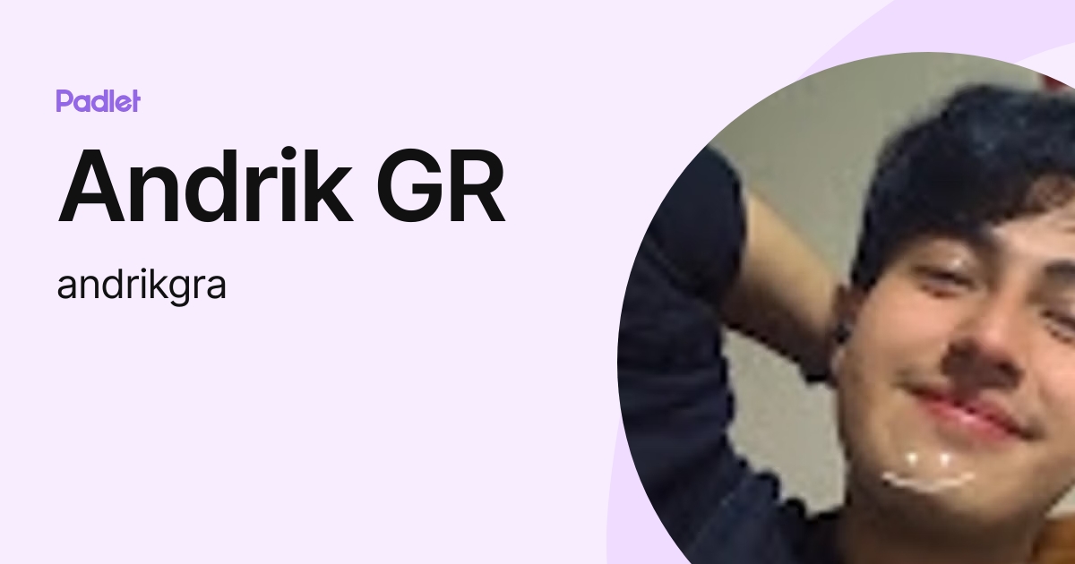 Andrik GR (andrikgra) profile | Padlet