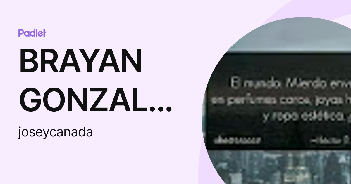 BRAYAN GONZALEZ (joseycanada) profile | Padlet