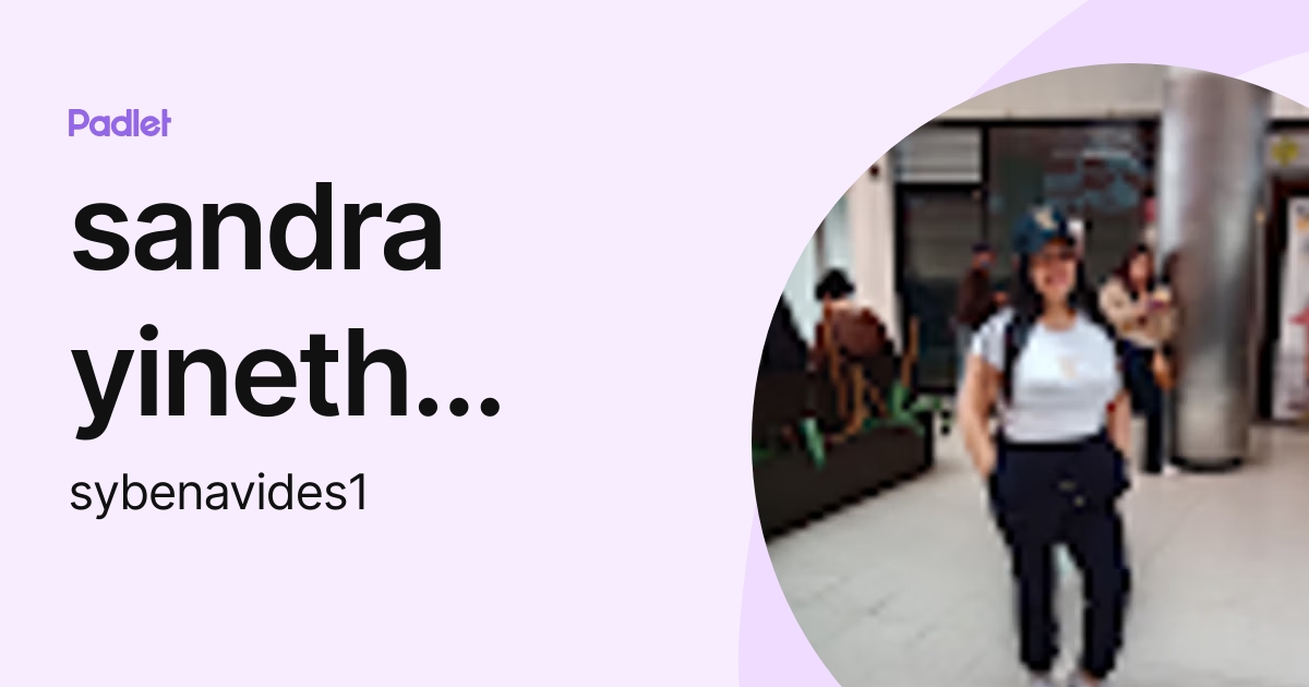sandra yineth benavides rivera (sybenavides1) profile | Padlet