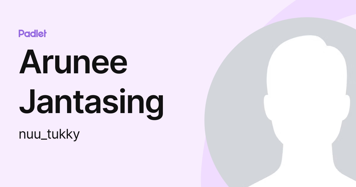Arunee Jantasing (nuu_tukky) profile | Padlet