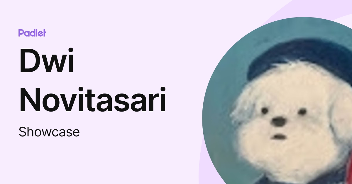 Dwi Novitasari (Showcase) profile | Padlet