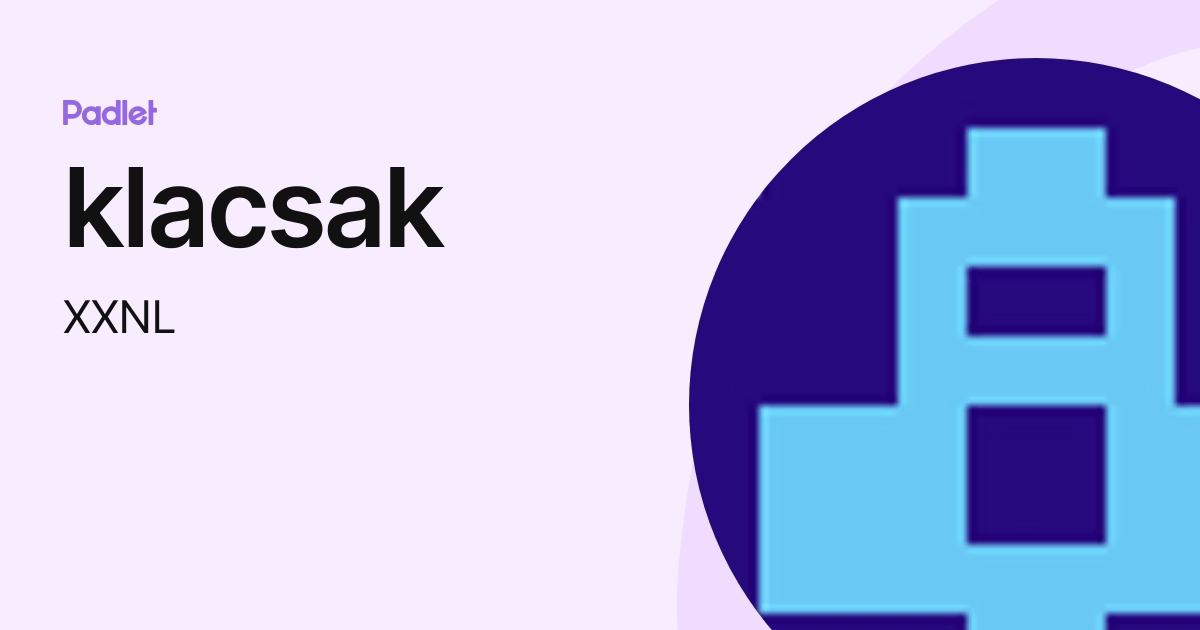 klacsak (XXNL) profile | Padlet