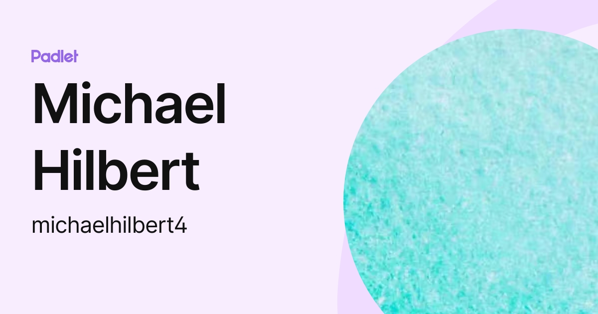 Michael Hilbert (michaelhilbert4) profile | Padlet