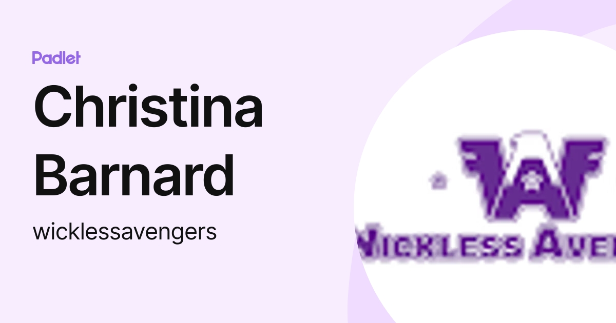 Christina Barnard (wicklessavengers) profile | Padlet