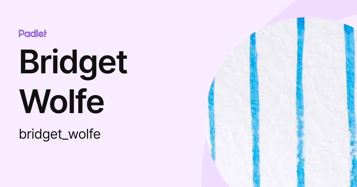 Bridget Wolfe (bridget_wolfe) profile | Padlet