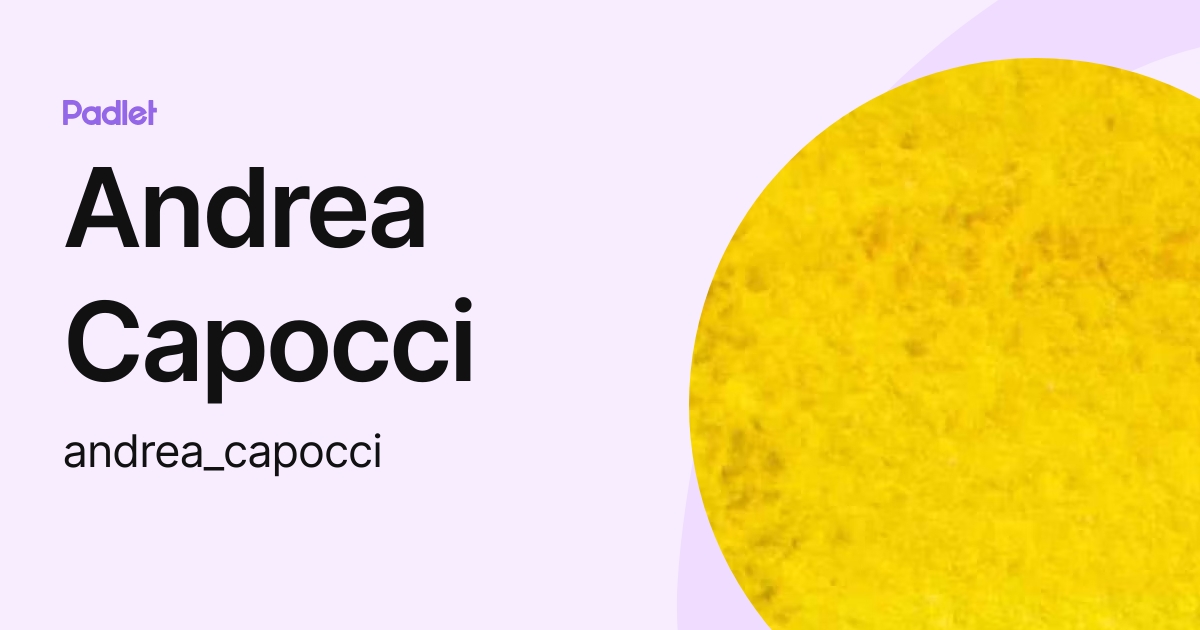 Andrea Capocci (andrea_capocci) profile | Padlet