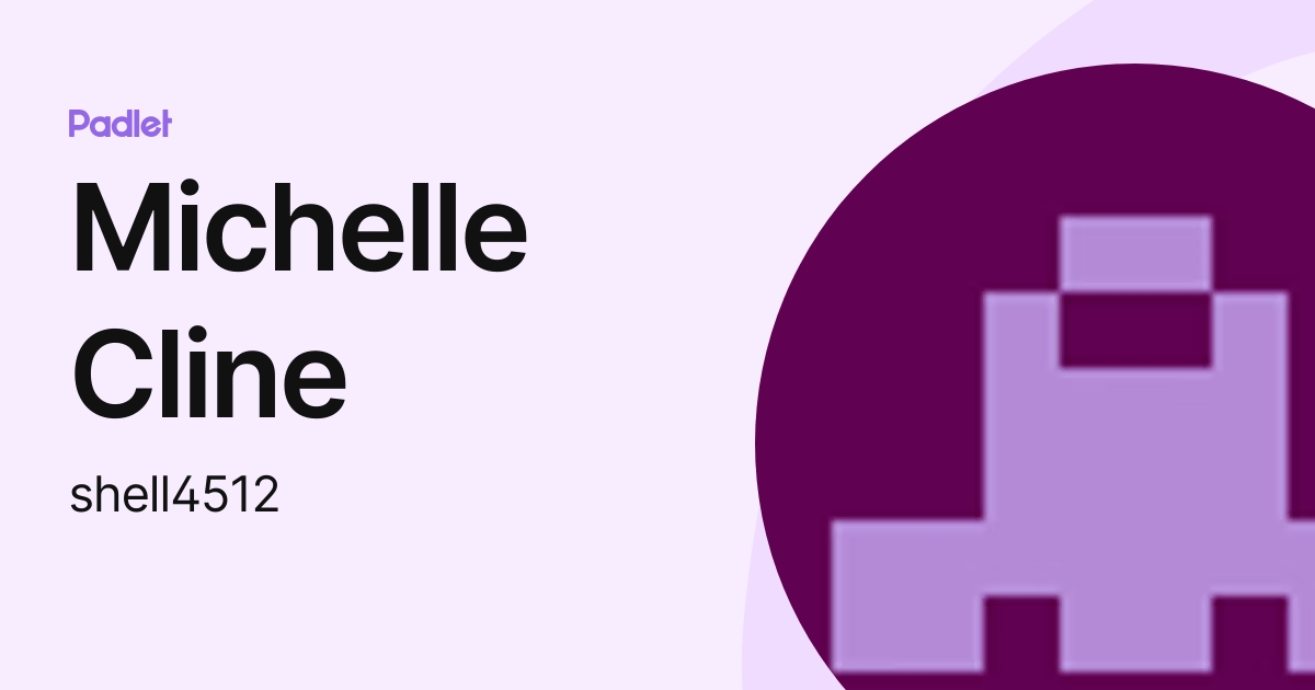 Michelle Cline (shell4512) profile | Padlet