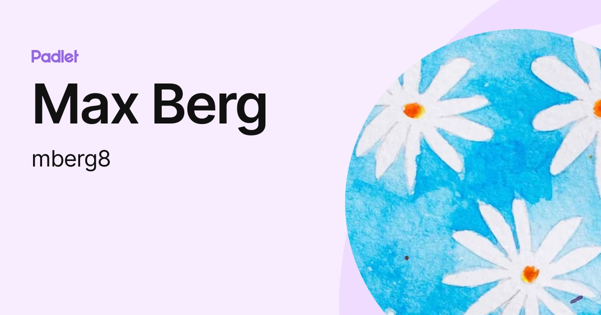 Max Berg (mberg8) profile | Padlet