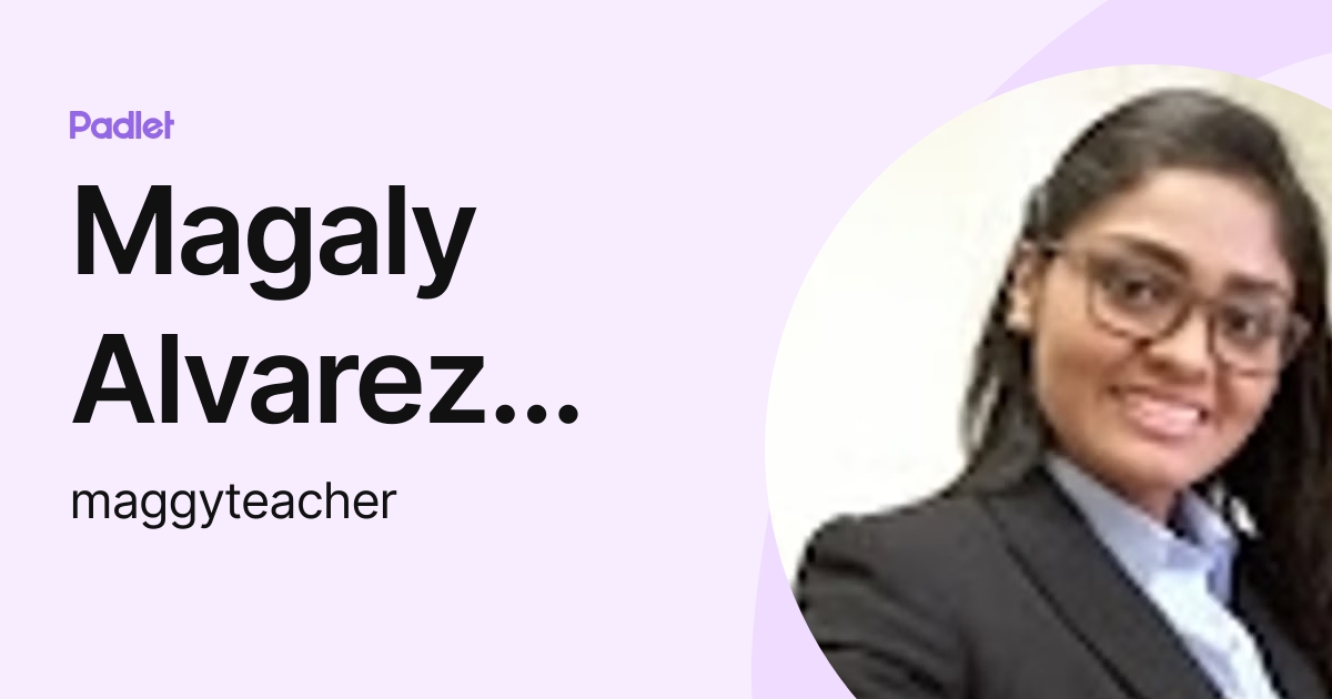 Magaly Alvarez Aleman (maggyteacher) profile | Padlet