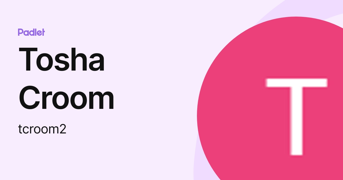 Tosha Croom (tcroom2) profile | Padlet