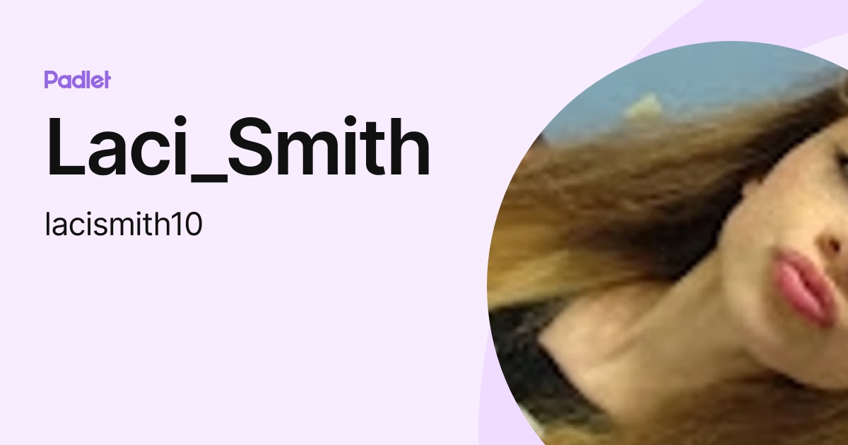 Laci_Smith (lacismith10) profile | Padlet