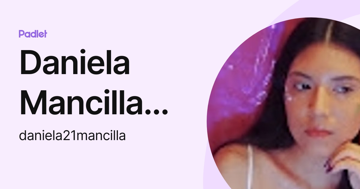 Daniela Mancilla Arzate (daniela21mancilla) profile | Padlet