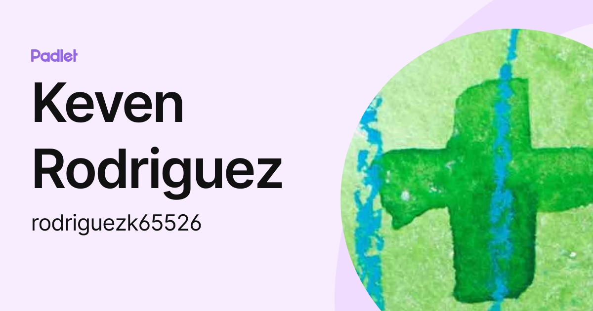 Keven Rodriguez (rodriguezk65526) profile | Padlet