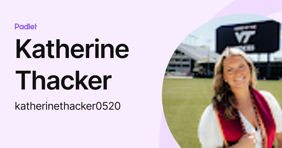 Katherine Thacker (katherinethacker0520) profile | Padlet