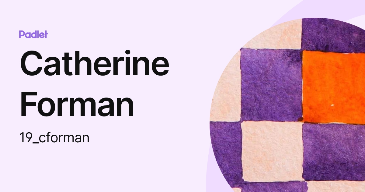 Catherine Forman (19_cforman) profile | Padlet