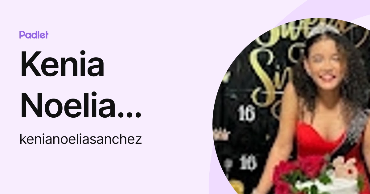 Kenia Noelia Sanchez Lugo (kenianoeliasanchez) profile | Padlet