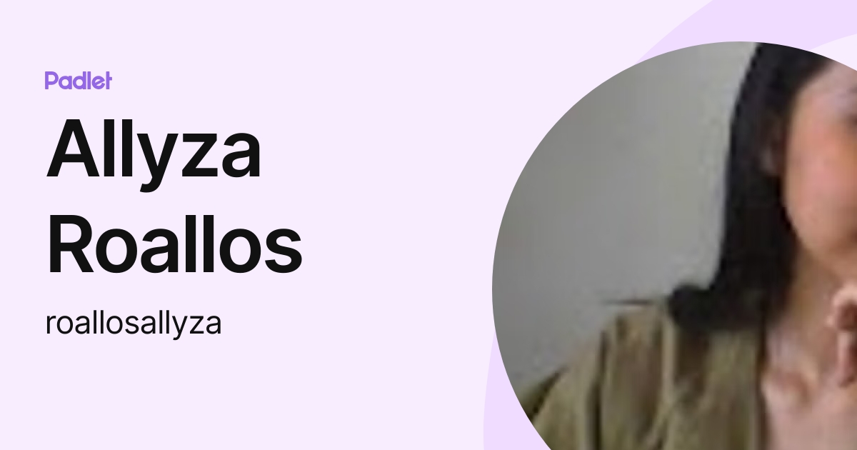 Allyza Roallos (roallosallyza) profile | Padlet