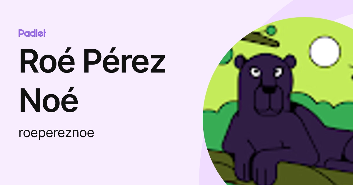 Roé Pérez Noé (roepereznoe) profile | Padlet