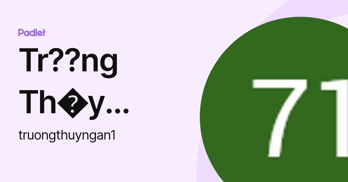Tr??ng Th y Ng n (truongthuyngan1) profile | Padlet