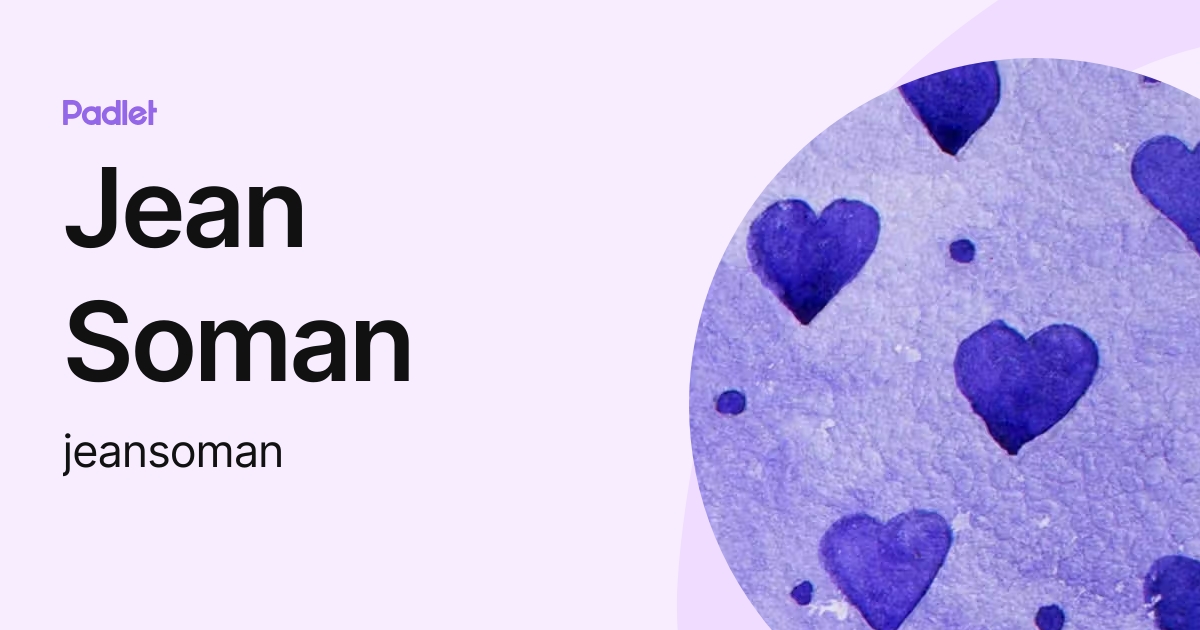 Jean Soman (jeansoman) profile | Padlet