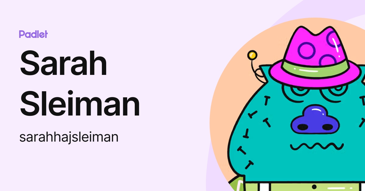 Sarah Sleiman (sarahhajsleiman) profile | Padlet