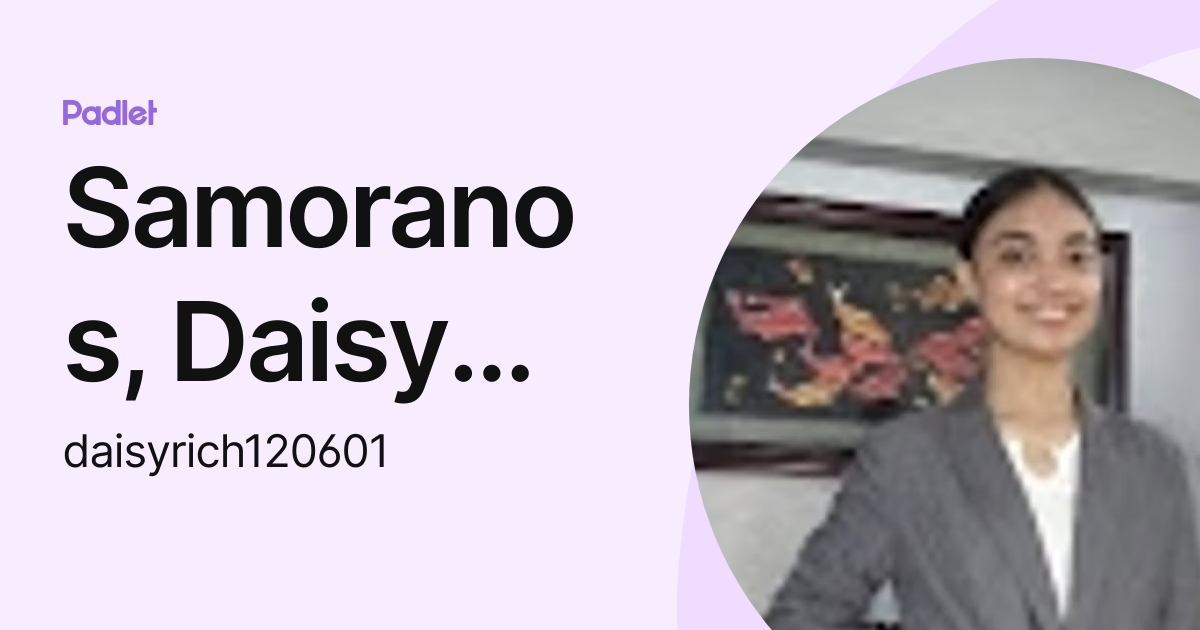 Samoranos, Daisy Rich (daisyrich120601) profile | Padlet