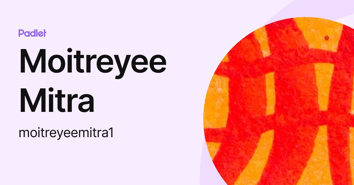 Moitreyee Mitra (moitreyeemitra1) profile | Padlet