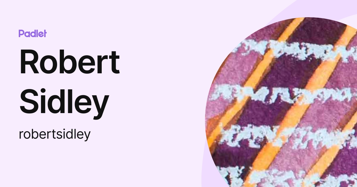 Robert Sidley Robertsidley Profile Padlet