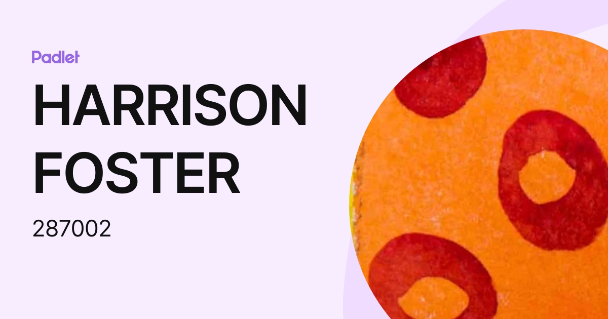 HARRISON FOSTER (287002) profile | Padlet