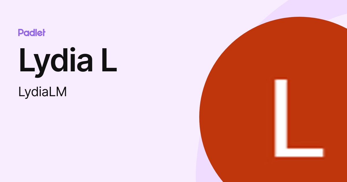 Lydia L (LydiaLM) profile | Padlet