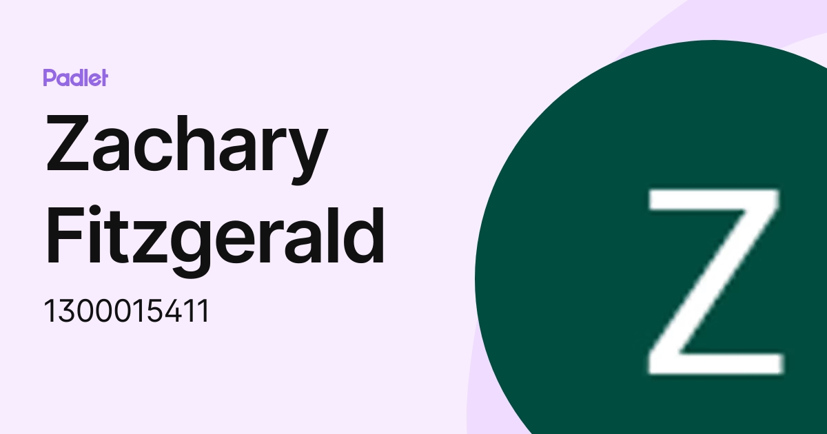 Zachary Fitzgerald (1300015411) profile | Padlet