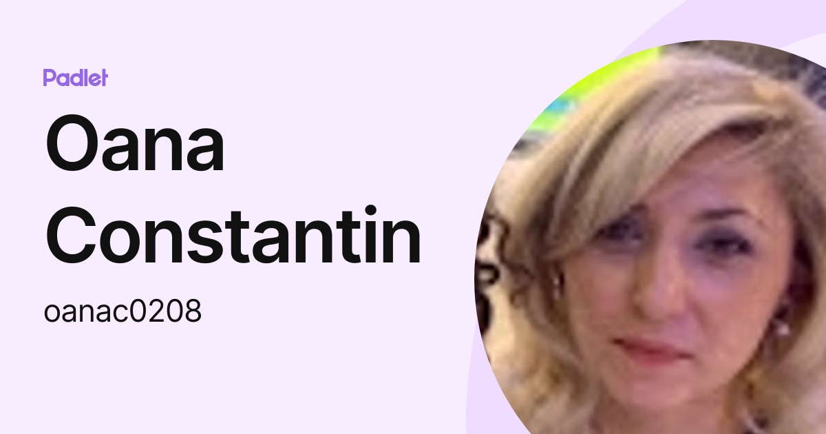 Oana Constantin (oanac0208) profile | Padlet