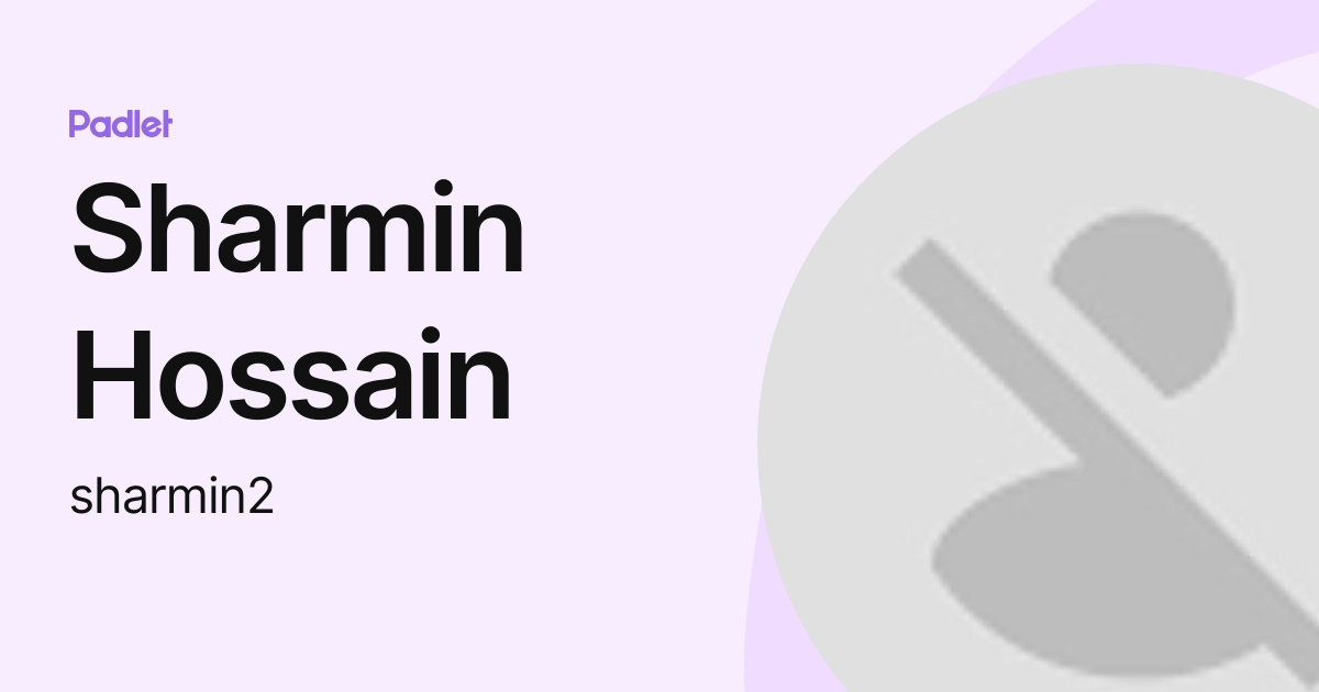 Sharmin Hossain (sharmin2) profile | Padlet