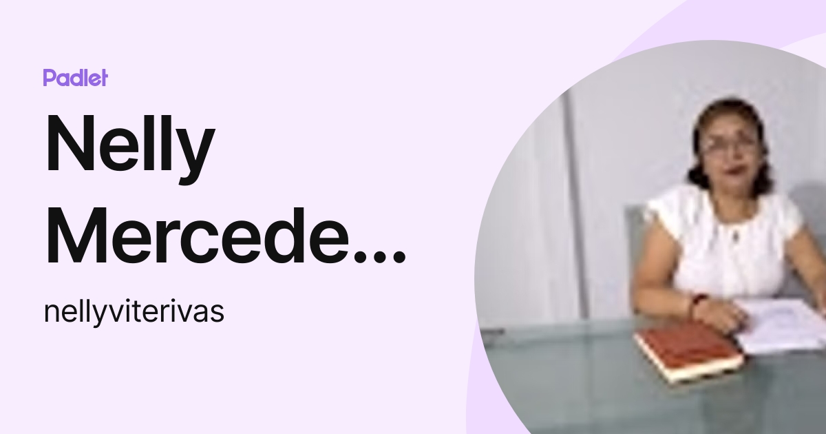 Nelly Mercedes Vite Rivas (nellyviterivas) profile | Padlet