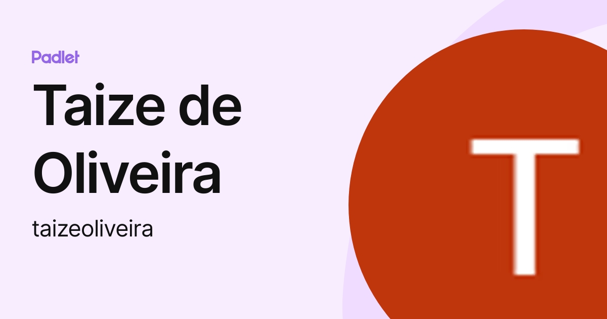 Taize de Oliveira (taizeoliveira) profile | Padlet