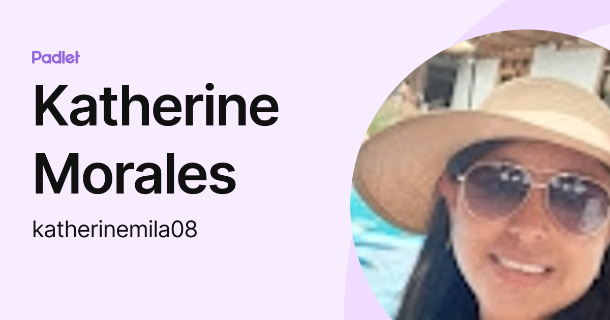 Katherine Morales (katherinemila08) profile | Padlet