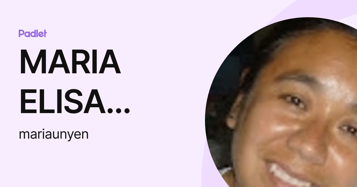 MARIA ELISA UNYEN BARBA (mariaunyen) profile | Padlet