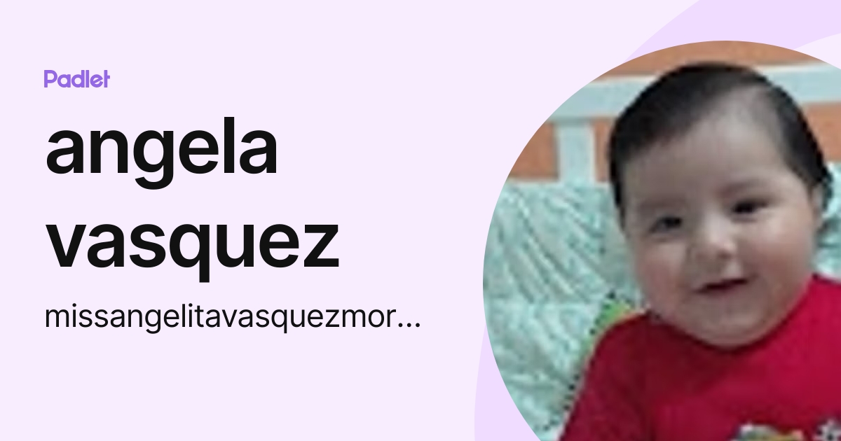 angela vasquez (missangelitavasquezmorales14) profile | Padlet