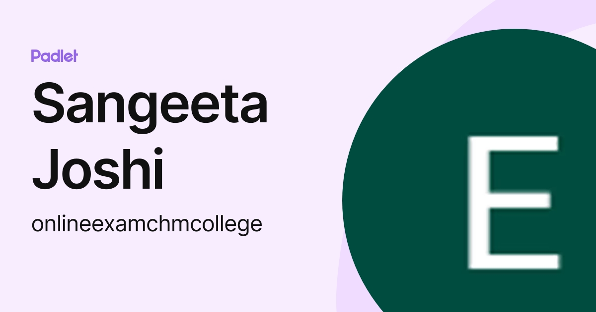 Sangeeta Joshi (onlineexamchmcollege) profile | Padlet