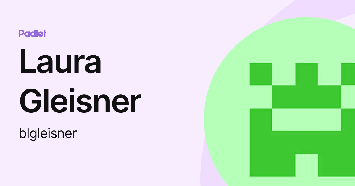 Laura Gleisner (blgleisner) profile | Padlet