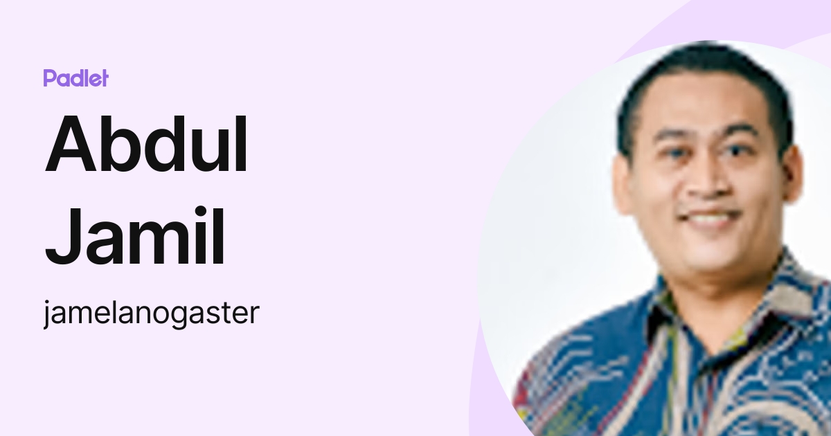 Abdul Jamil (jamelanogaster) profile | Padlet
