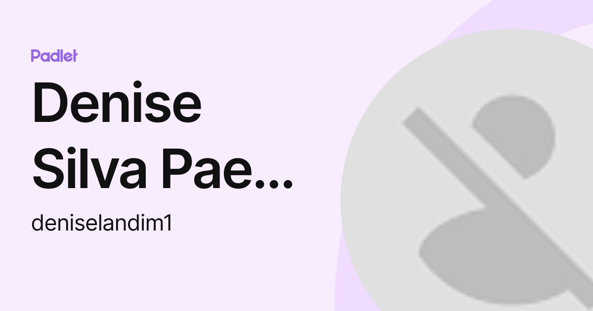 Denise Silva Paes Landim (deniselandim1) profile | Padlet