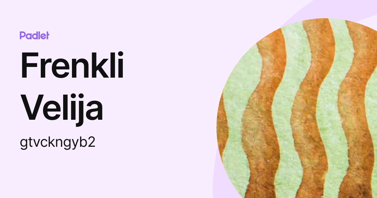 Frenkli Velija (gtvckngyb2) profile | Padlet