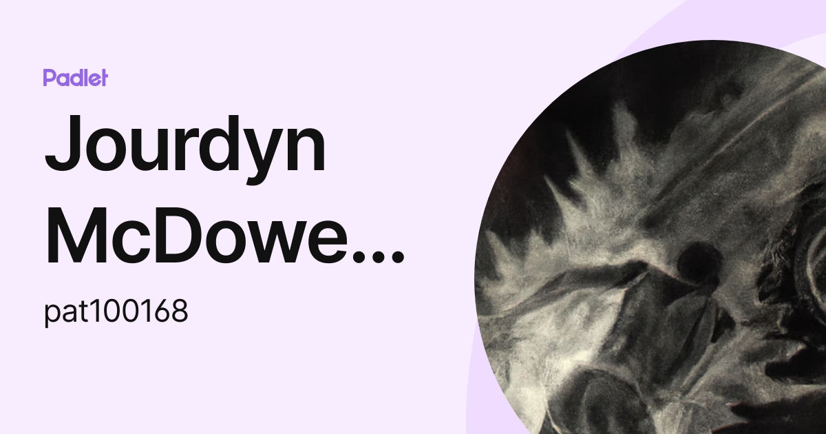 Jourdyn McDowell-Dawson (pat100168) profile | Padlet